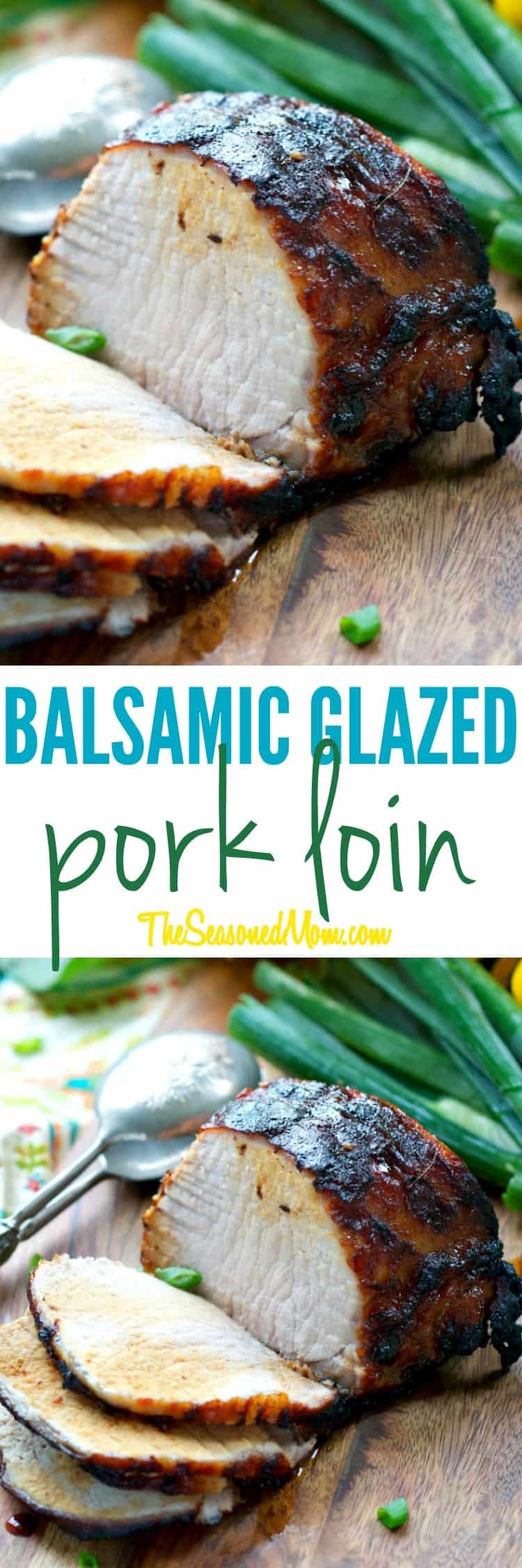 Grilled Balsamic Glazed Pork Loin | The Seasoned Mom