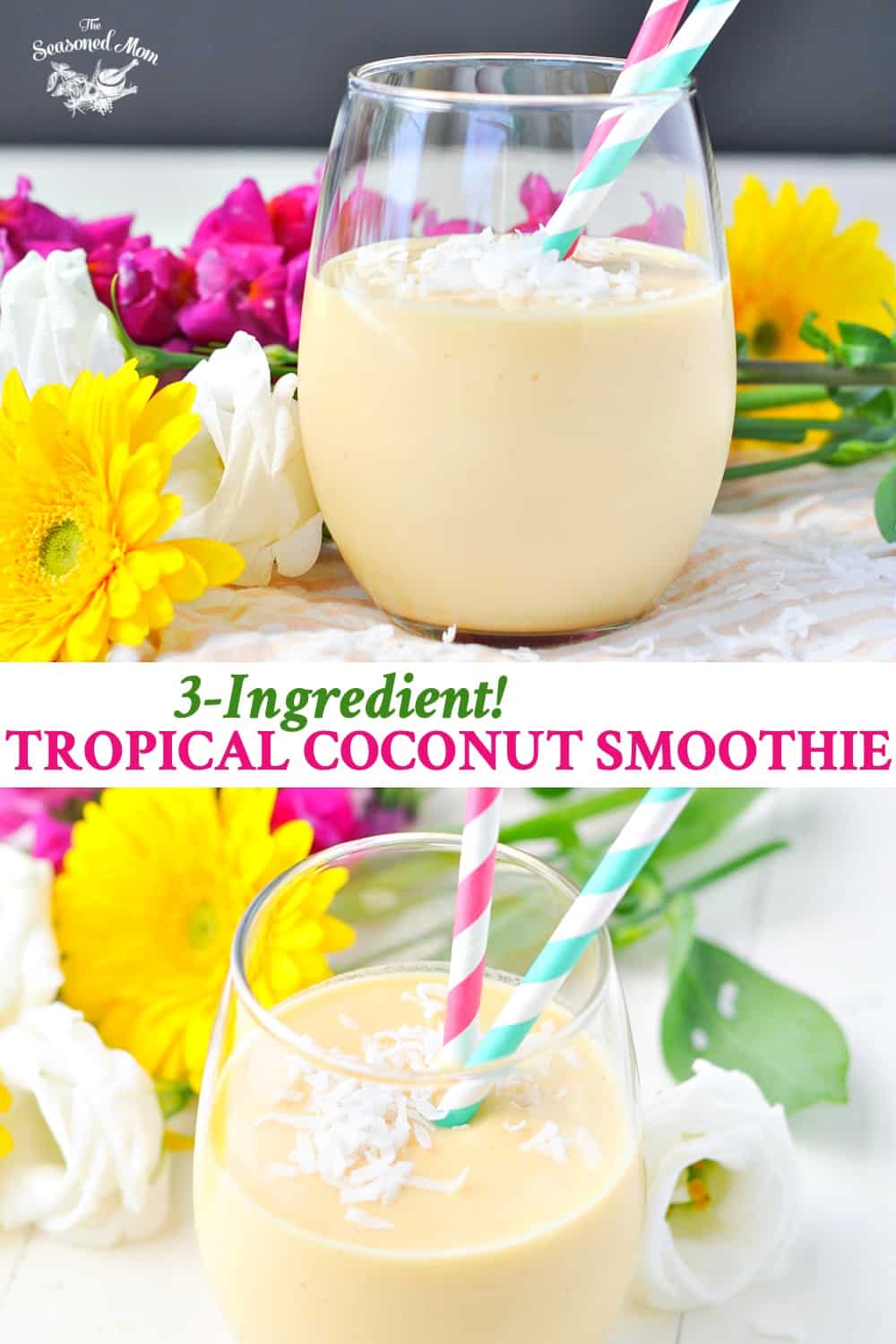 3-Ingredient Tropical Coconut Smoothie - The Seasoned Mom