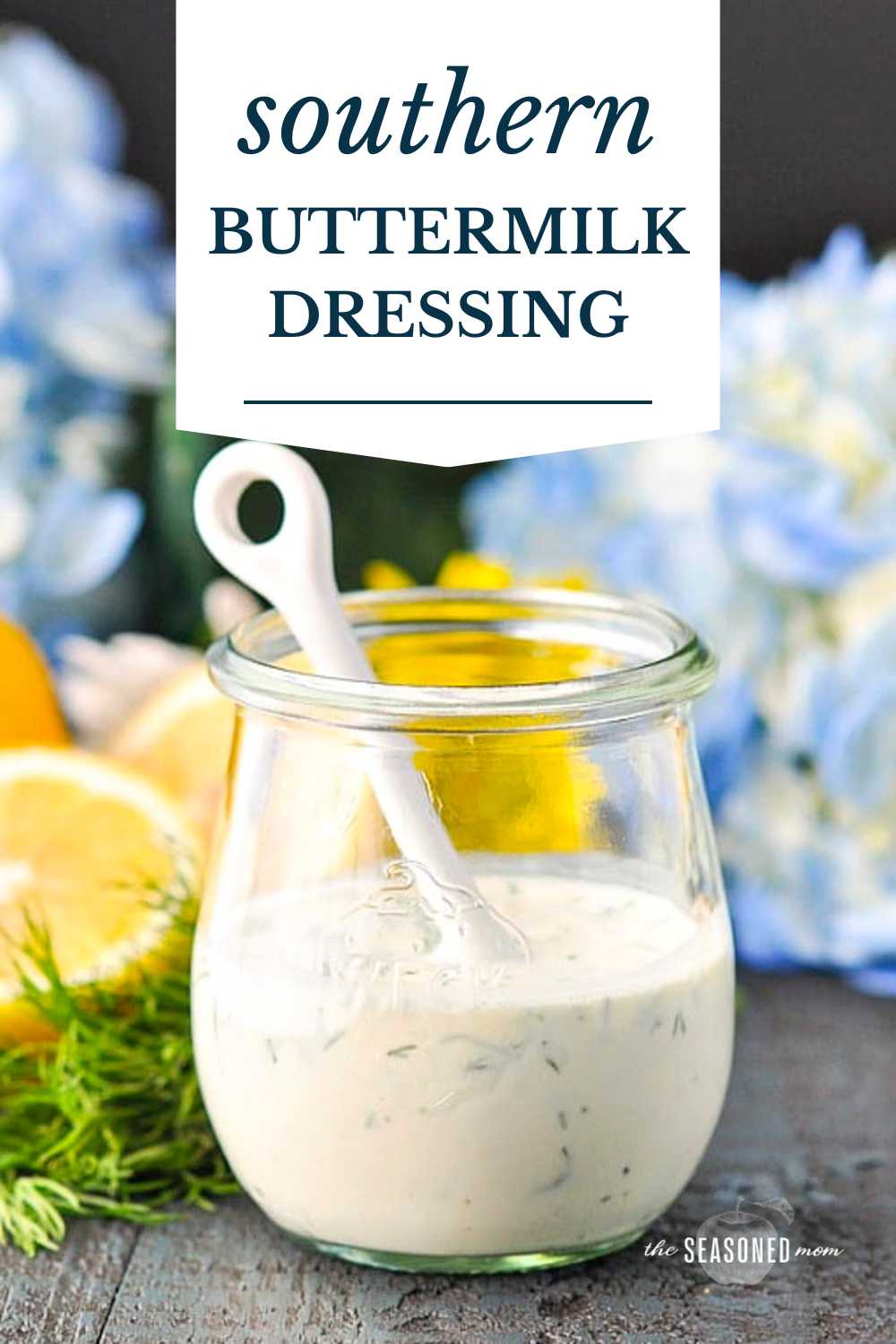 Southern Buttermilk Dressing - The Seasoned Mom