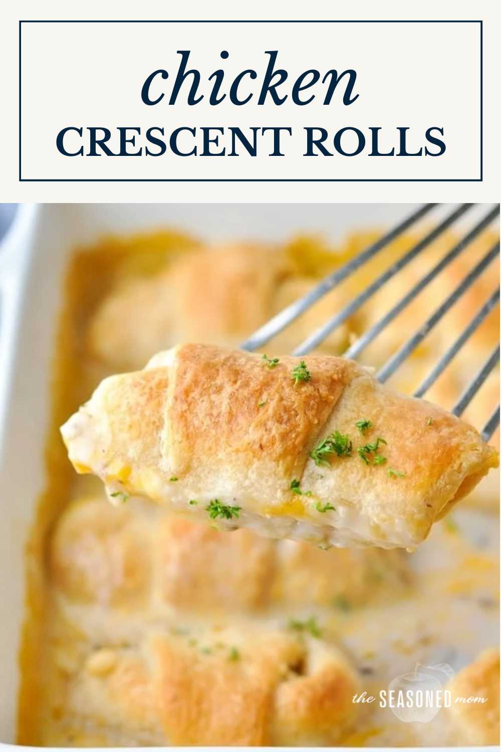 Chicken Crescent Rolls - The Seasoned Mom