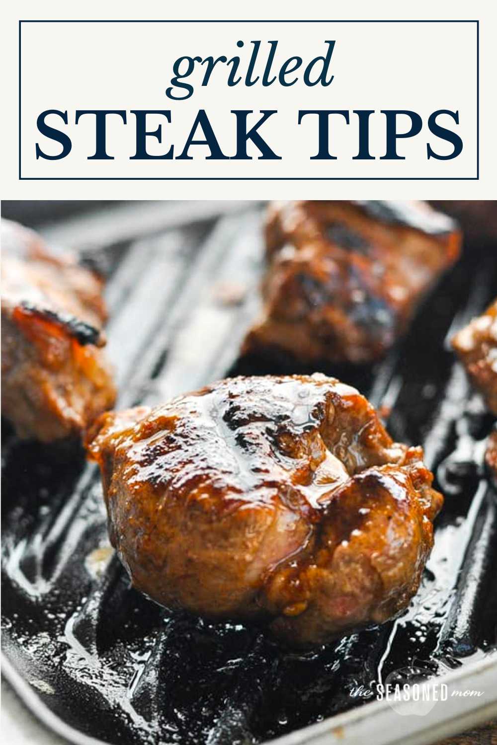 Marinated Grilled Steak Tips - The Seasoned Mom
