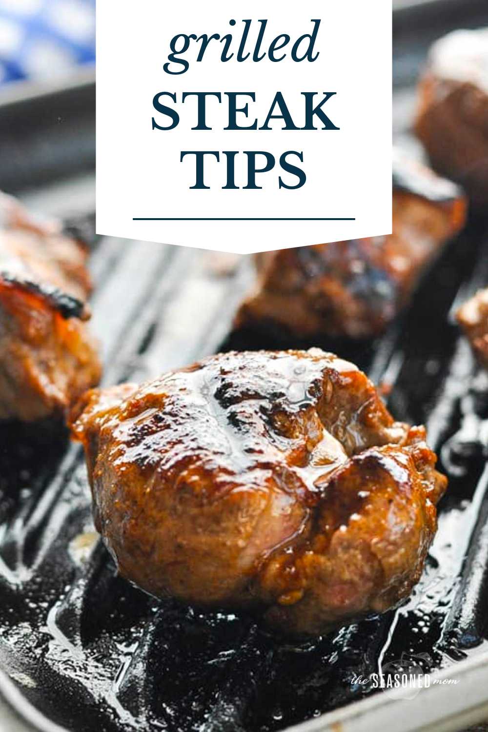 Marinated Grilled Steak Tips - The Seasoned Mom