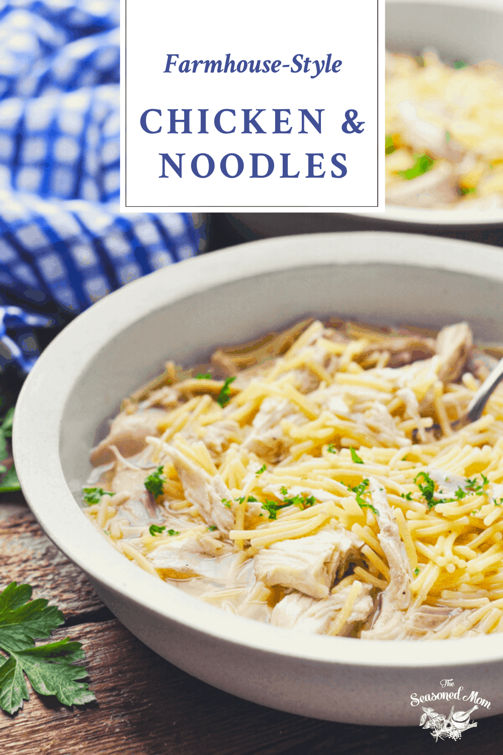 Farmhouse Chicken and Noodles - The Seasoned Mom