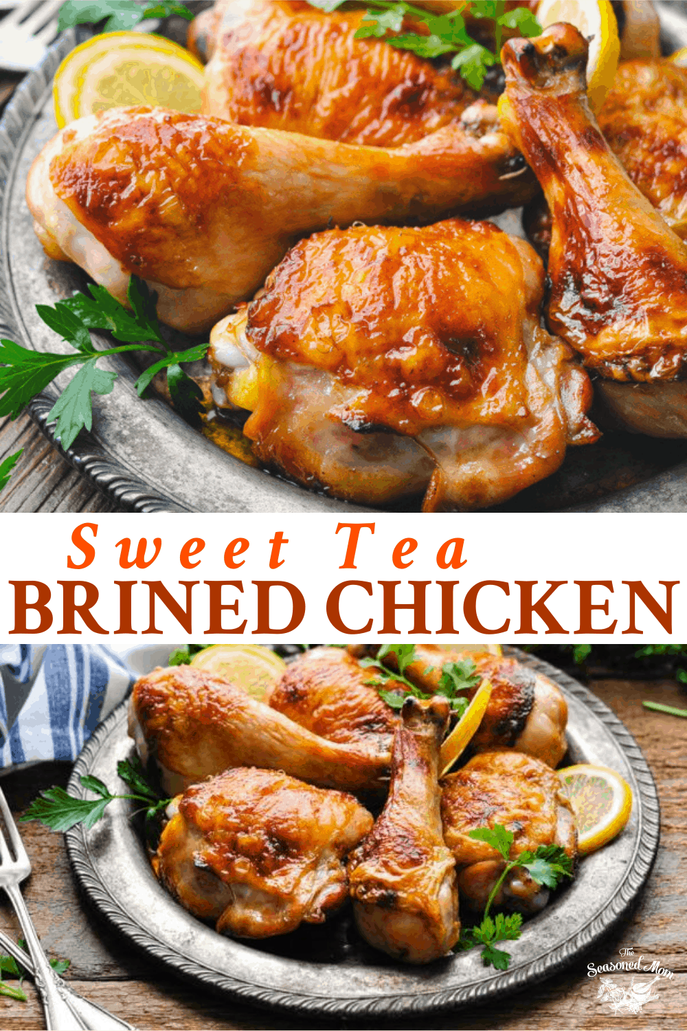 Sweet Tea Brined Chicken - The Seasoned Mom