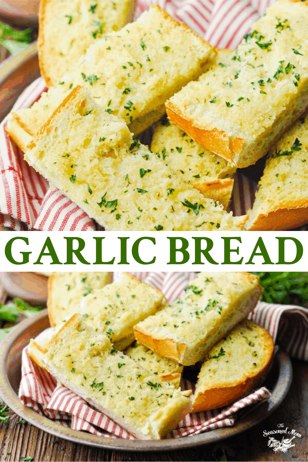 How to Make Garlic Bread - The Seasoned Mom