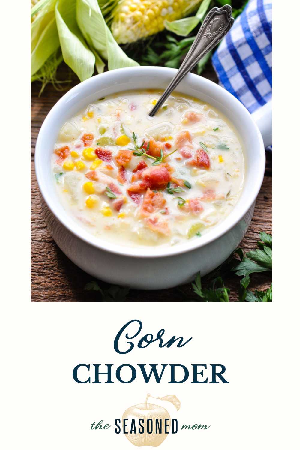 Corn Chowder Recipe - The Seasoned Mom