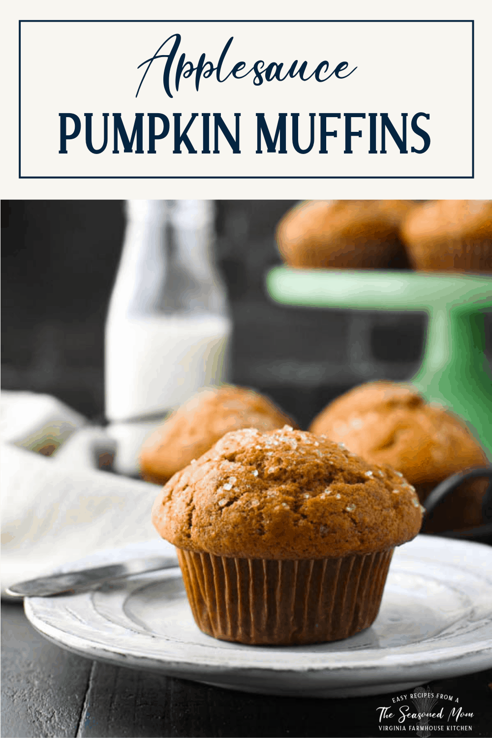 Applesauce Pumpkin Muffins - The Seasoned Mom