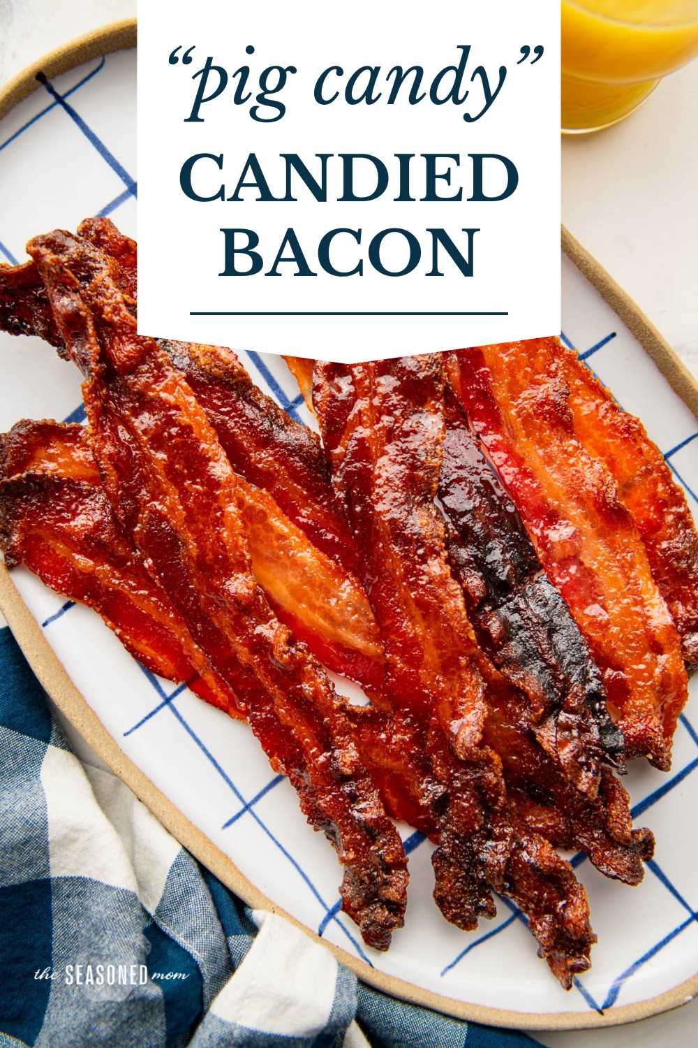 Candied Bacon {Easy Oven-Baked Pig Candy} – The Seasoned Mom