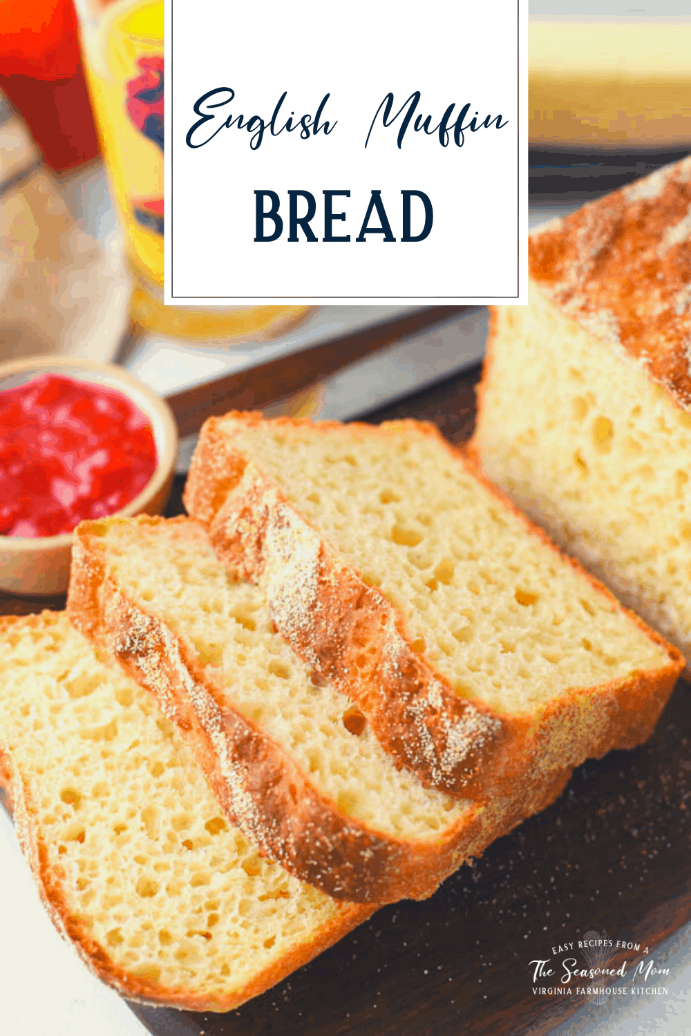 English Muffin Bread {No Knead!} - The Seasoned Mom