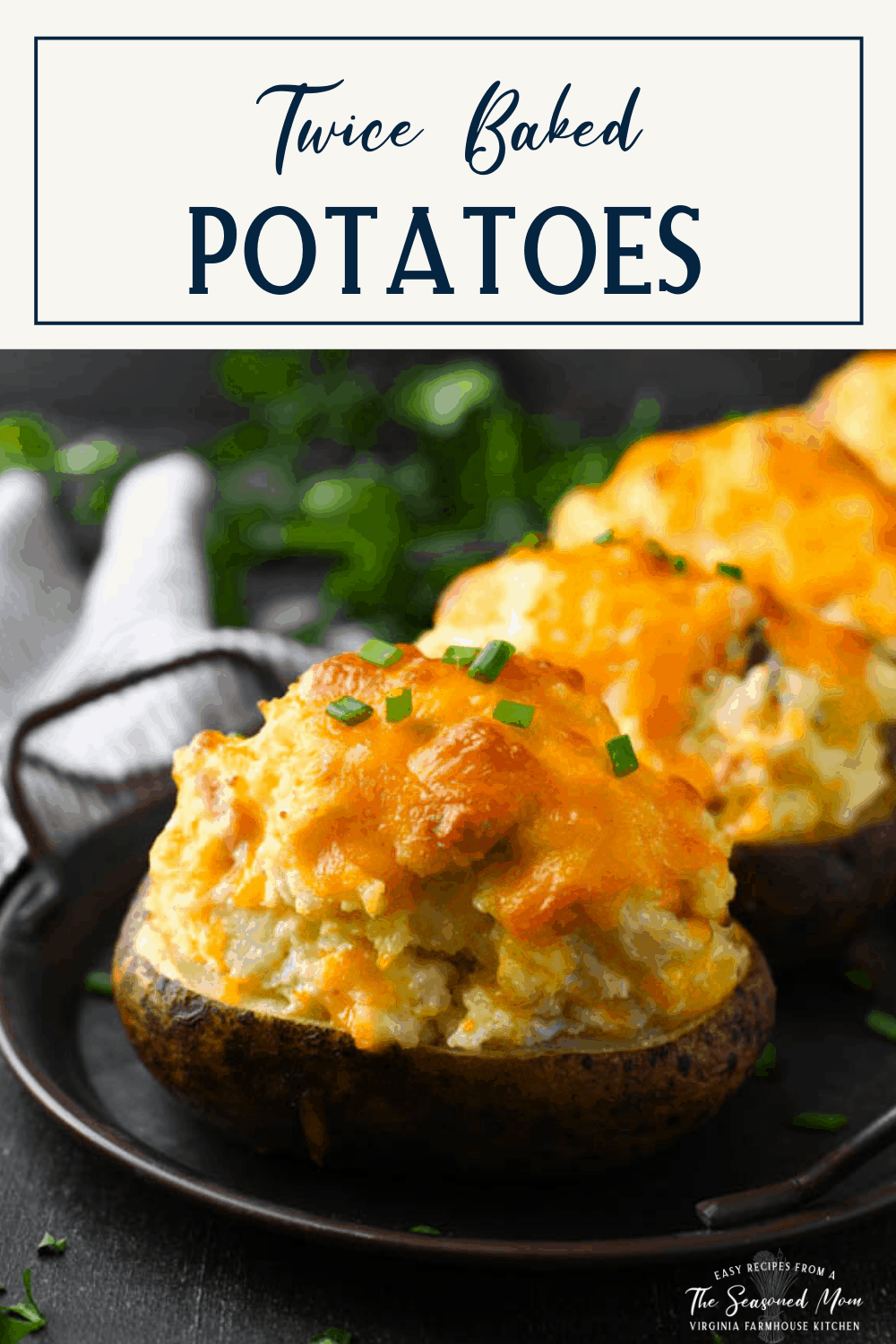 How to Make Twice Baked Potatoes - The Seasoned Mom