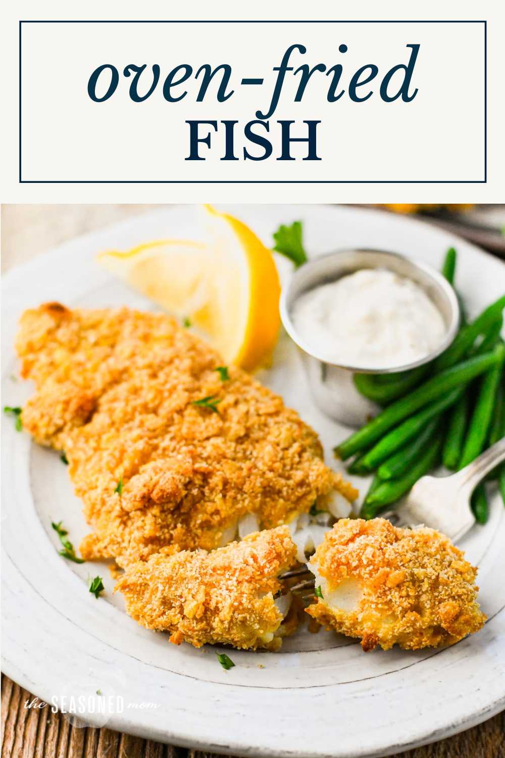 Crispy Oven Fried Fish - The Seasoned Mom