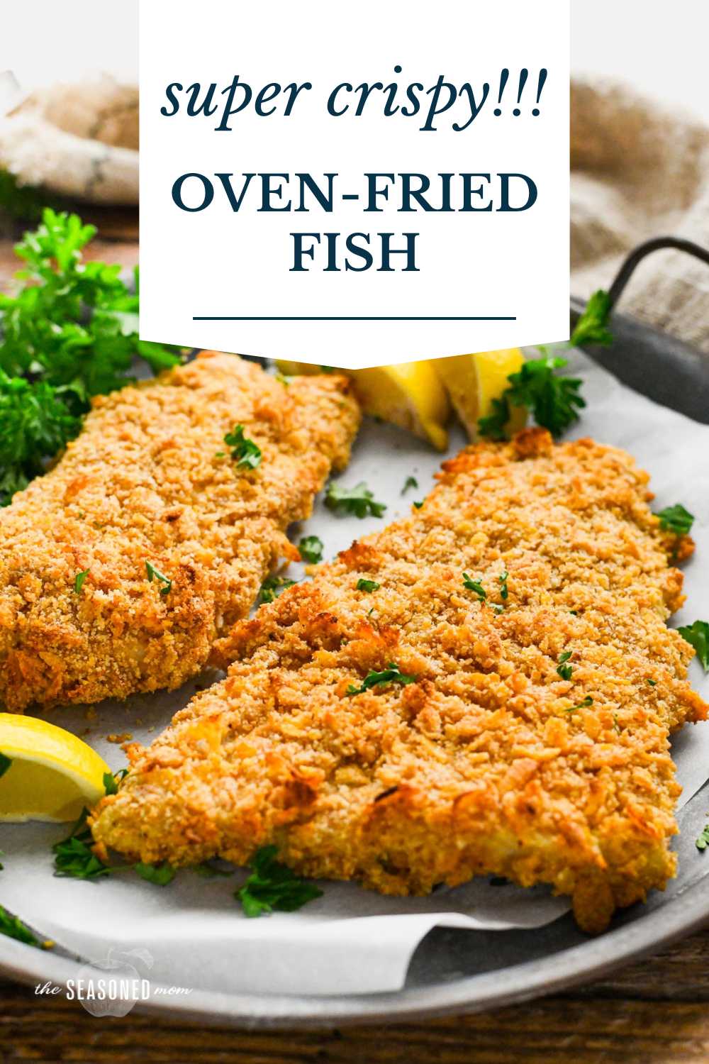 Crispy Oven Fried Fish - The Seasoned Mom