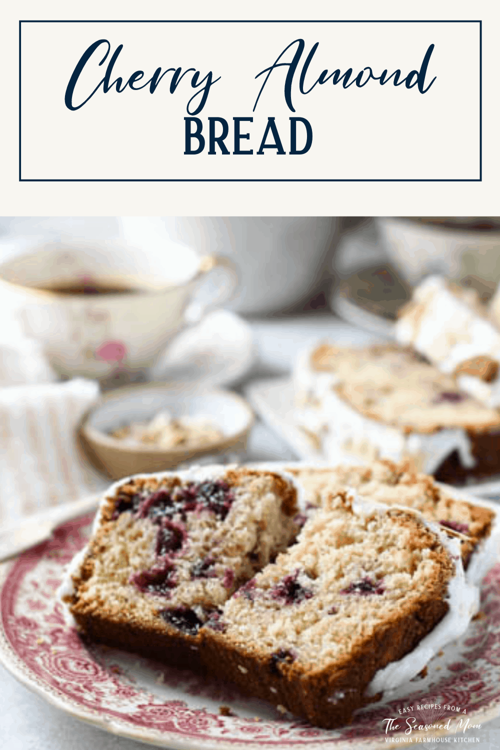 Almond Cherry Bread - The Seasoned Mom