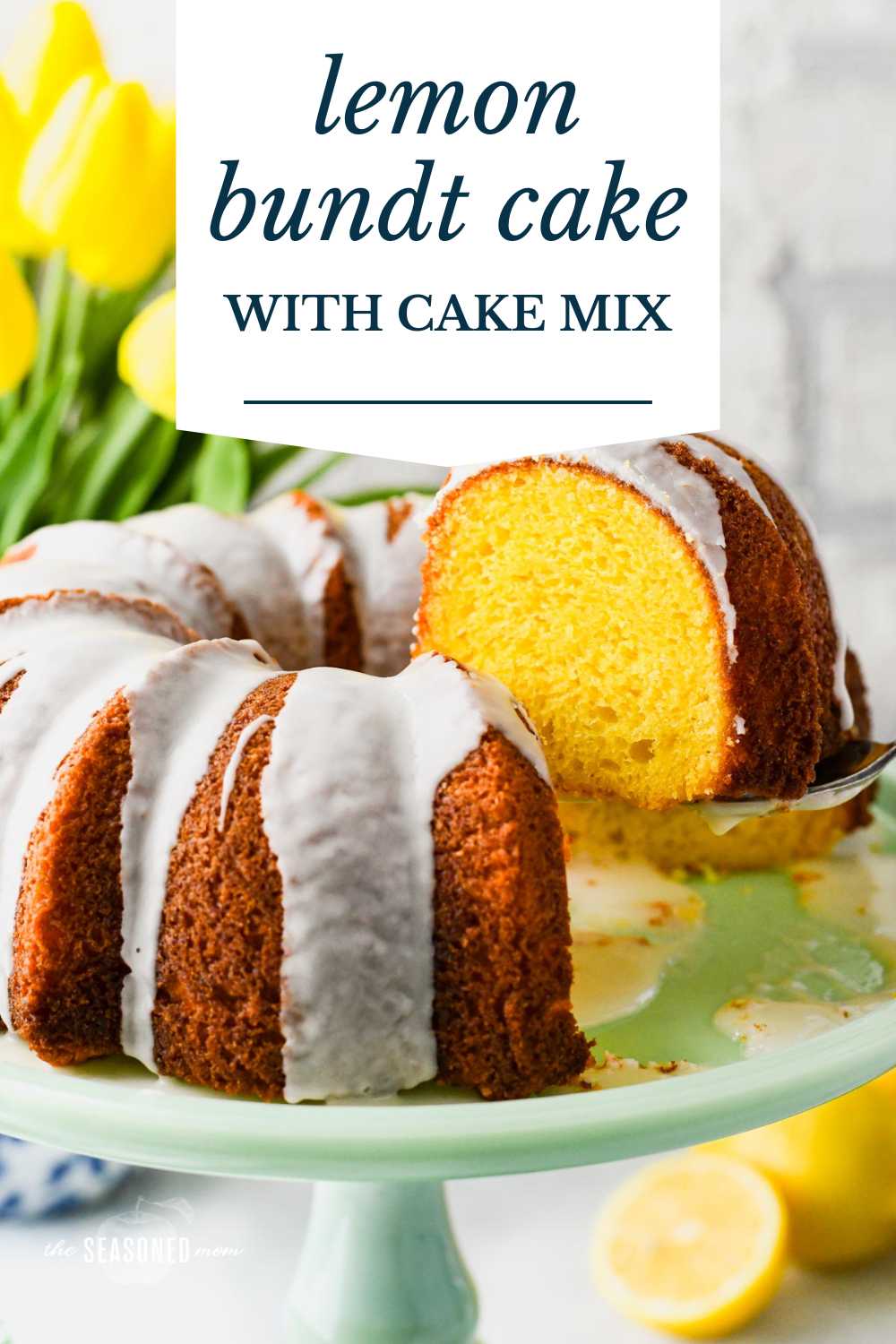 Lemon Bundt Cake with Cake Mix {Easy 15-Minute Prep} – The Seasoned Mom