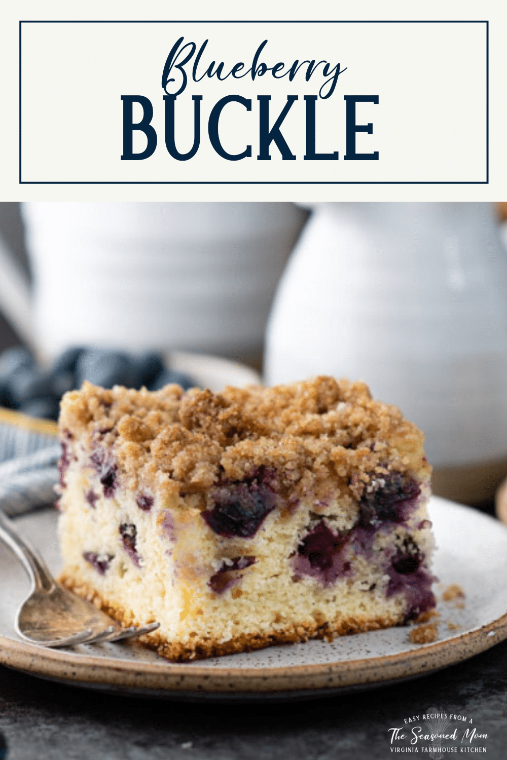 Old Fashioned Blueberry Buckle - The Seasoned Mom