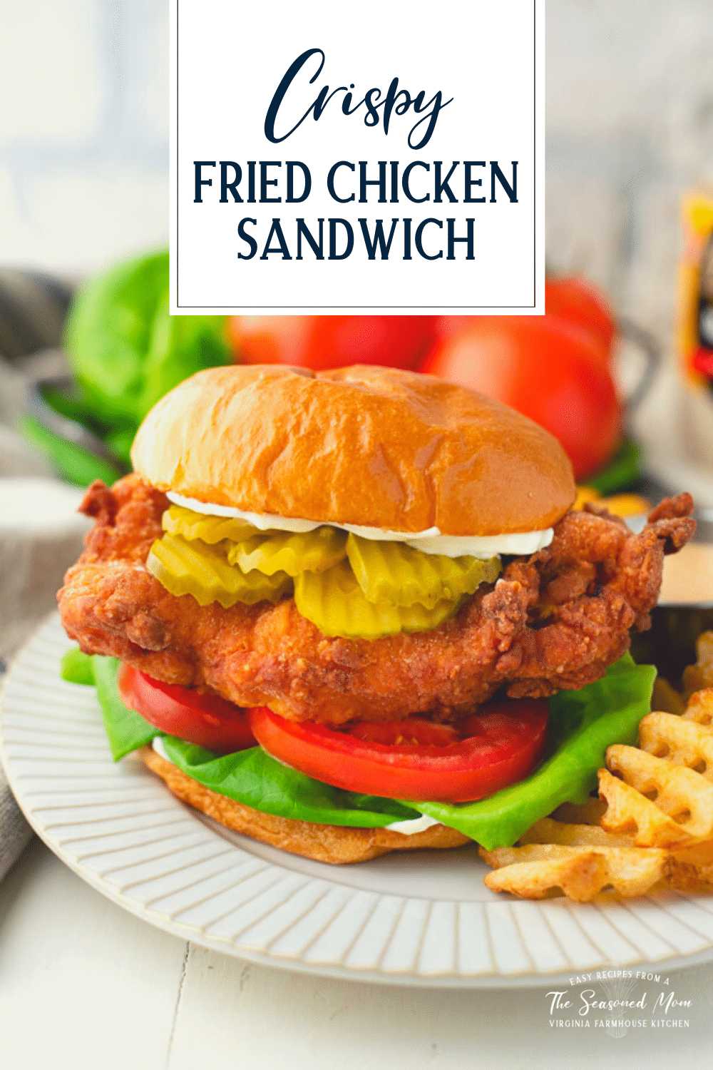 Fried Chicken Sandwich (plus Chik-Fil-A Sauce) - The Seasoned Mom