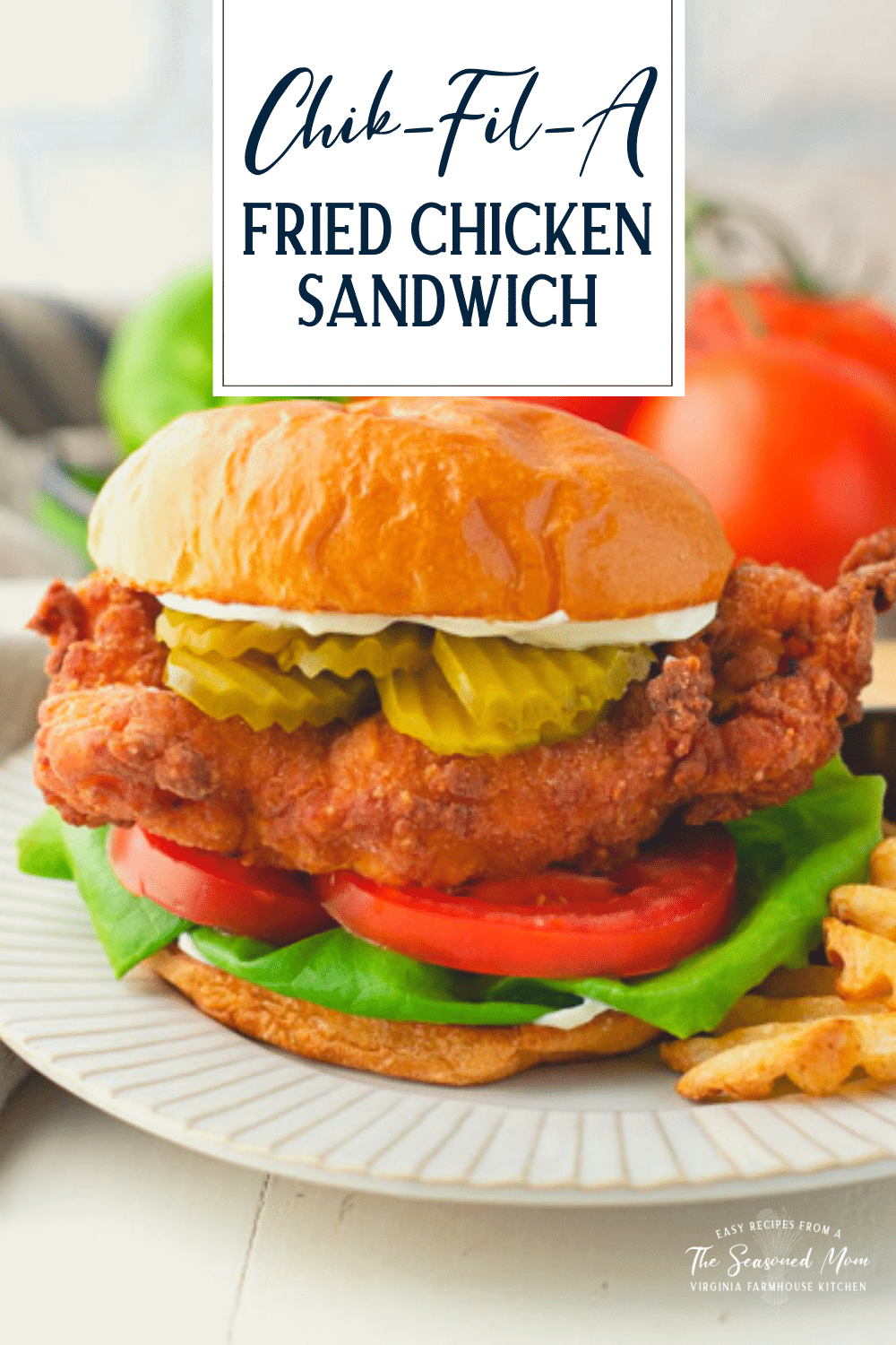 Fried Chicken Sandwich (plus Chik-Fil-A Sauce) - The Seasoned Mom
