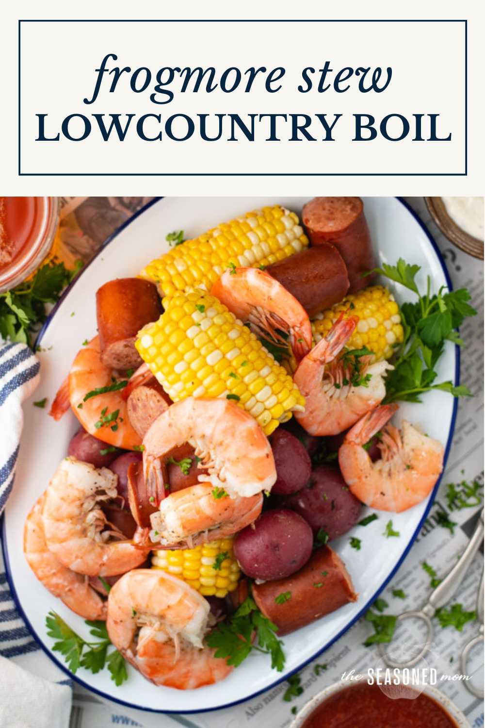 Frogmore Stew {Lowcountry Boil} - The Seasoned Mom