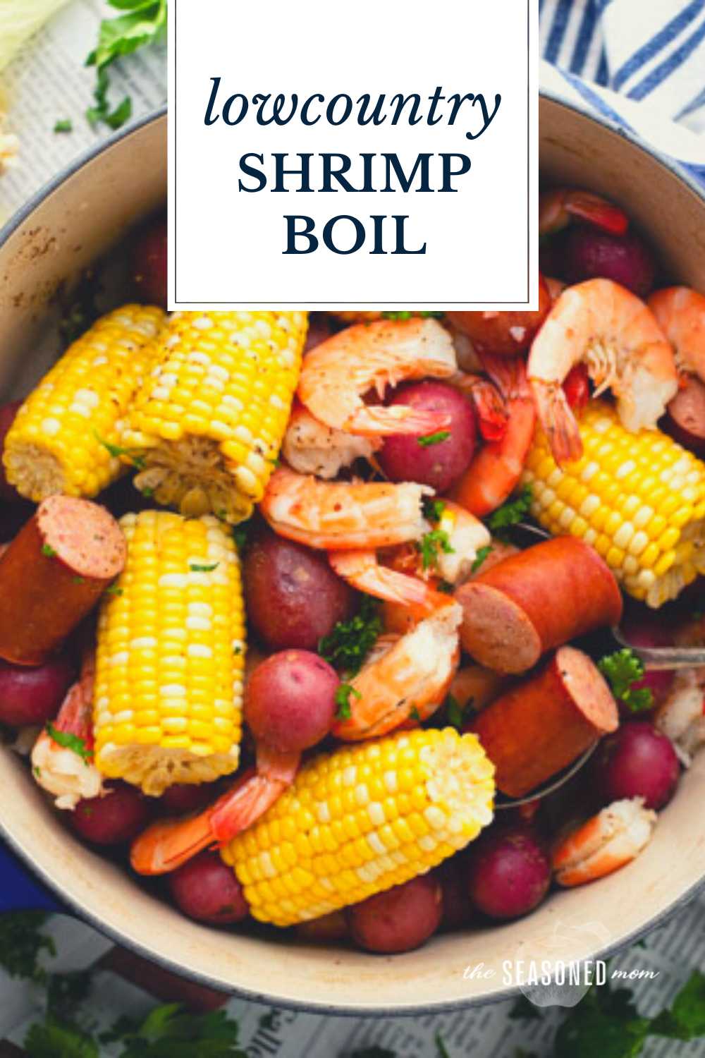 Frogmore Stew {Lowcountry Boil} - The Seasoned Mom