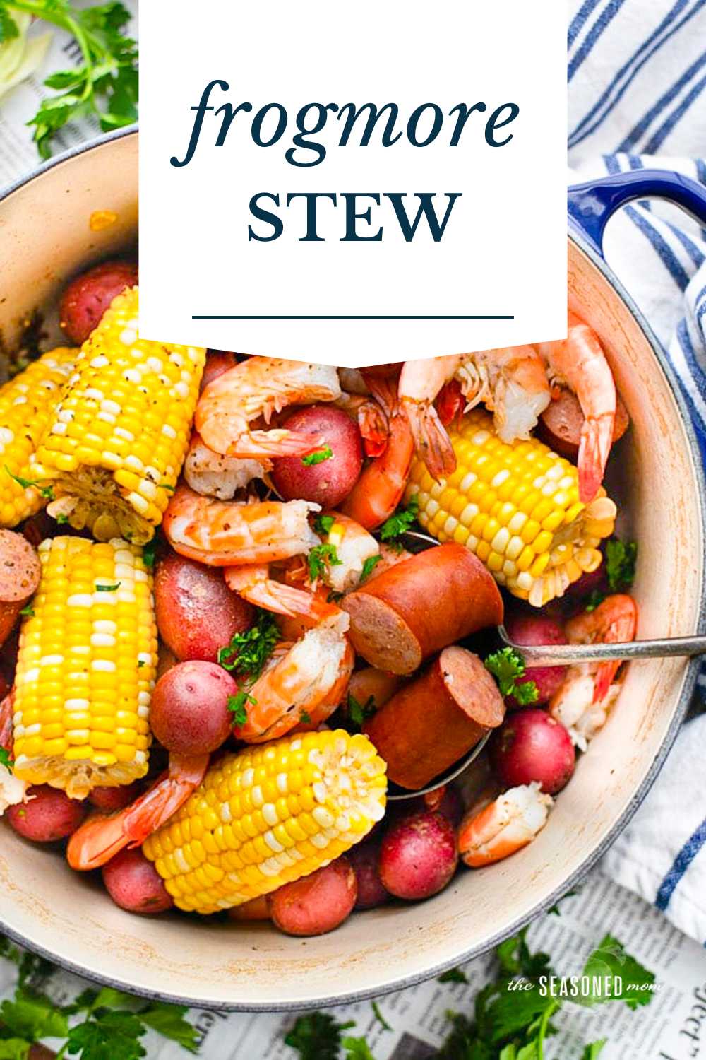 Frogmore Stew (Lowcountry Boil) - The Seasoned Mom