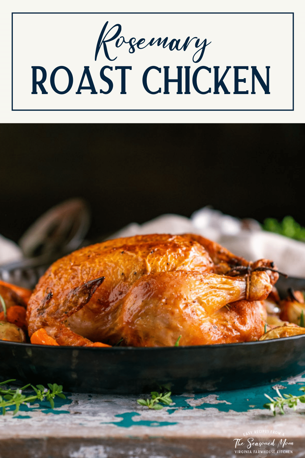 Rosemary Oven Roasted Chicken - The Seasoned Mom