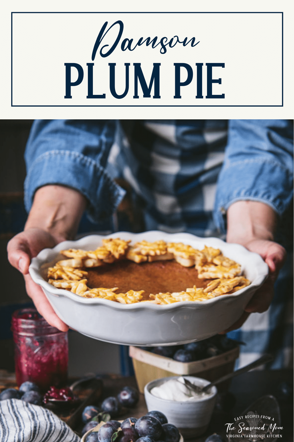 Old-Fashioned Damson Plum Pie - The Seasoned Mom