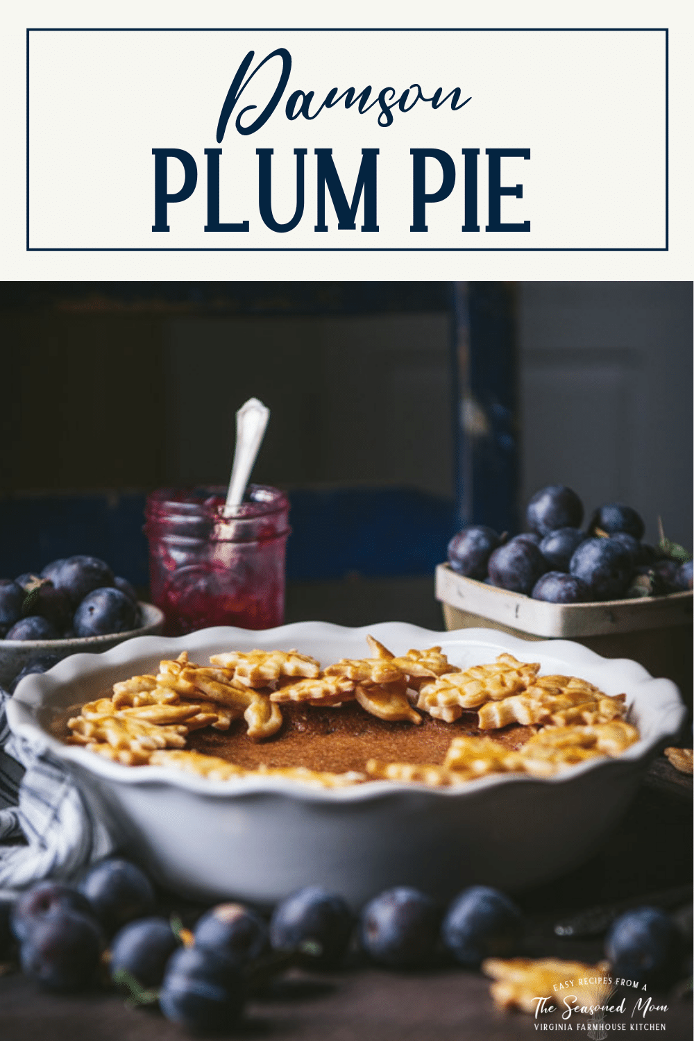 Old-Fashioned Damson Plum Pie - The Seasoned Mom