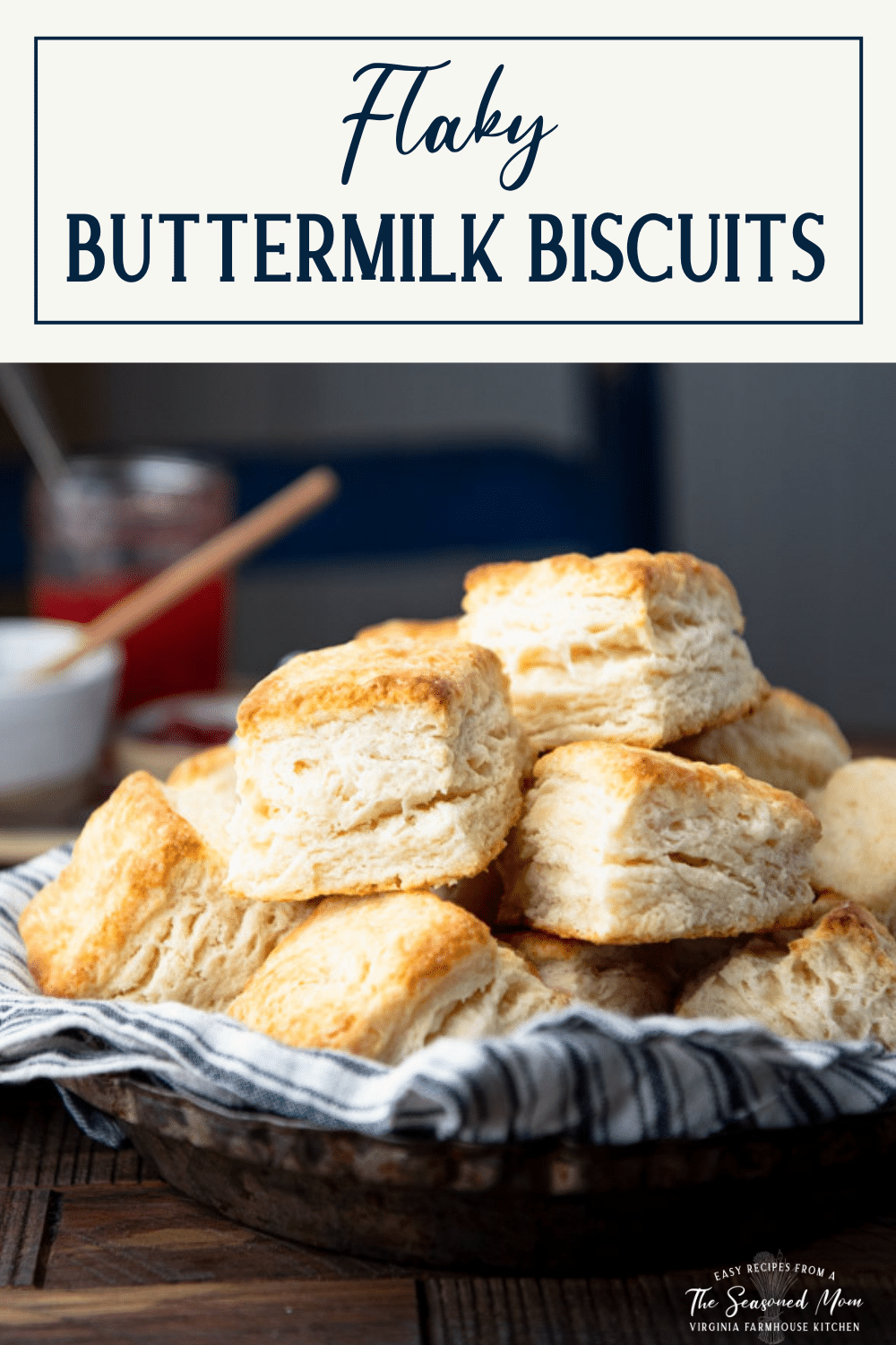 Flaky Biscuits {a Farmhouse Favorite!} - The Seasoned Mom