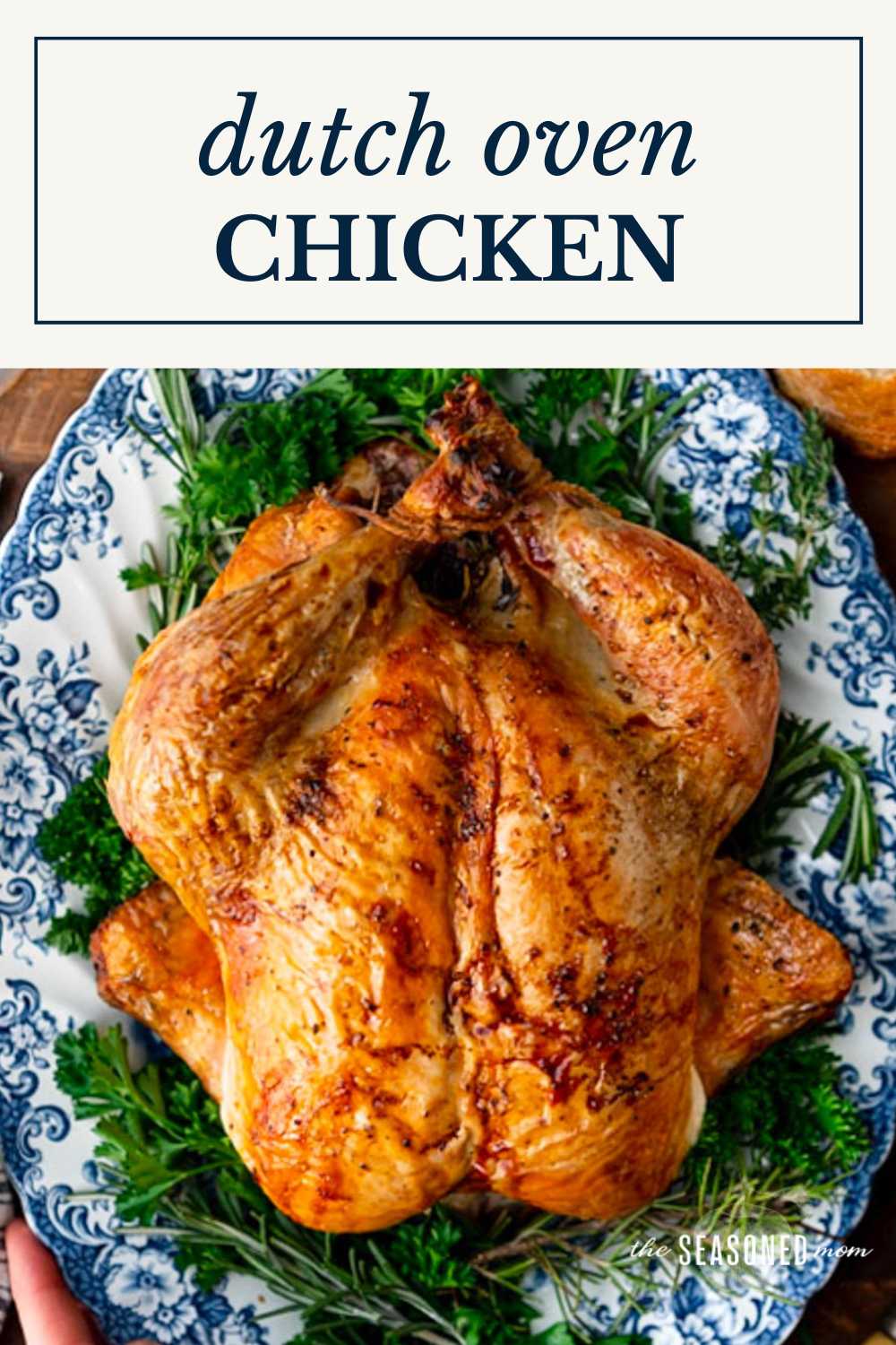 Crisp and Juicy Dutch Oven Chicken - The Seasoned Mom