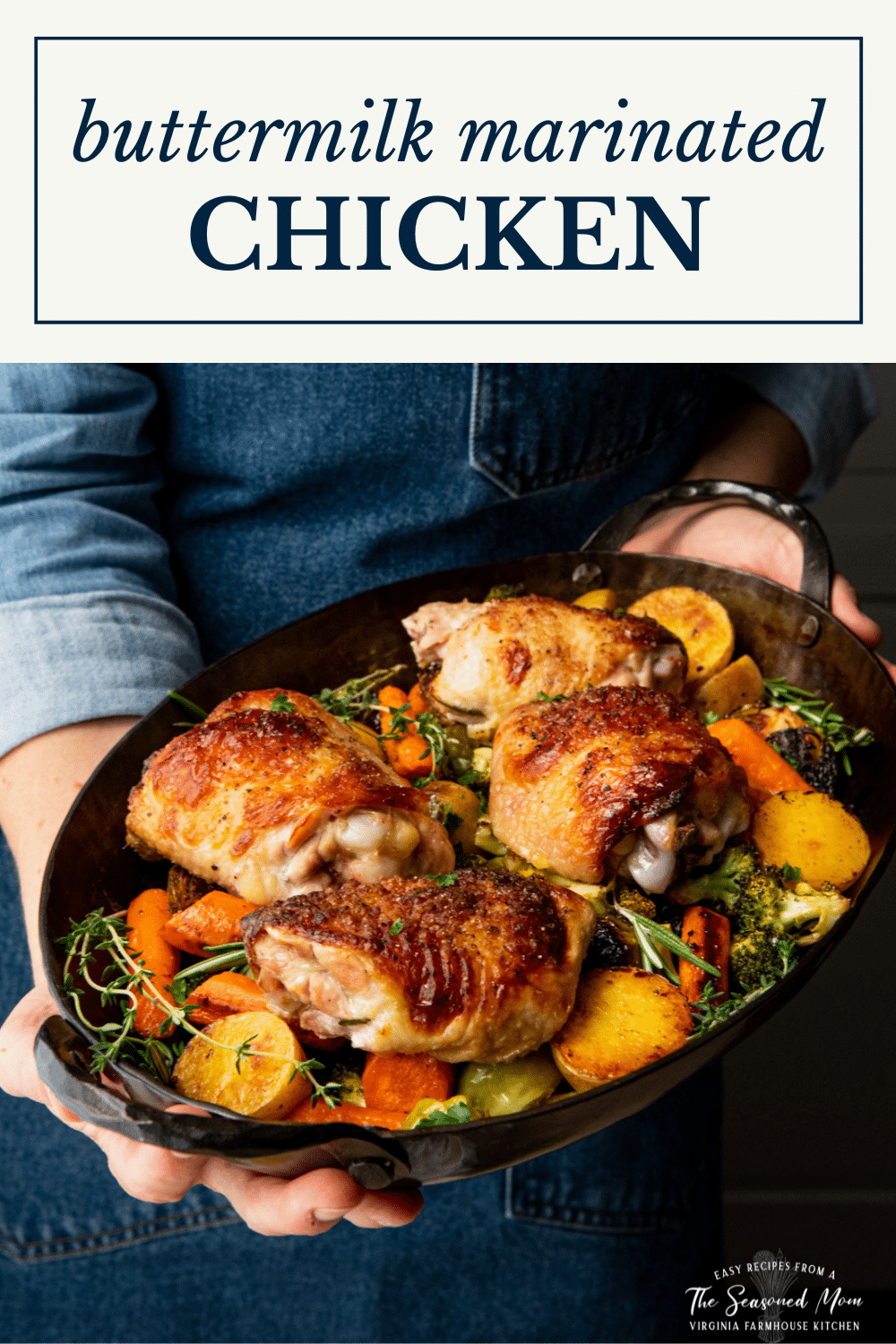 Roasted Buttermilk Marinated Chicken - The Seasoned Mom