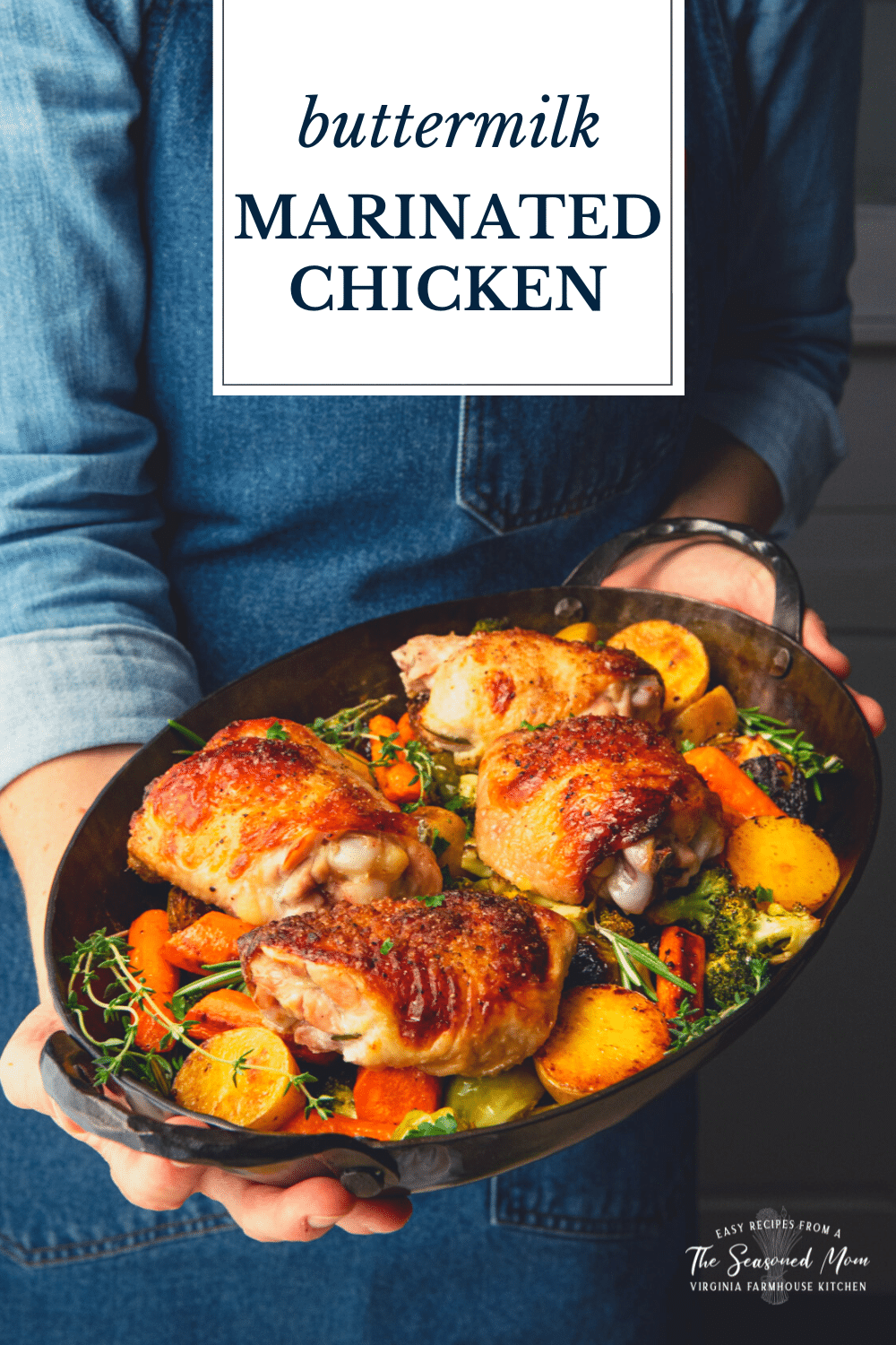 Roasted Buttermilk Marinated Chicken - The Seasoned Mom