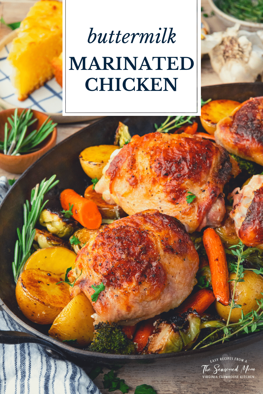Roasted Buttermilk Marinated Chicken - The Seasoned Mom