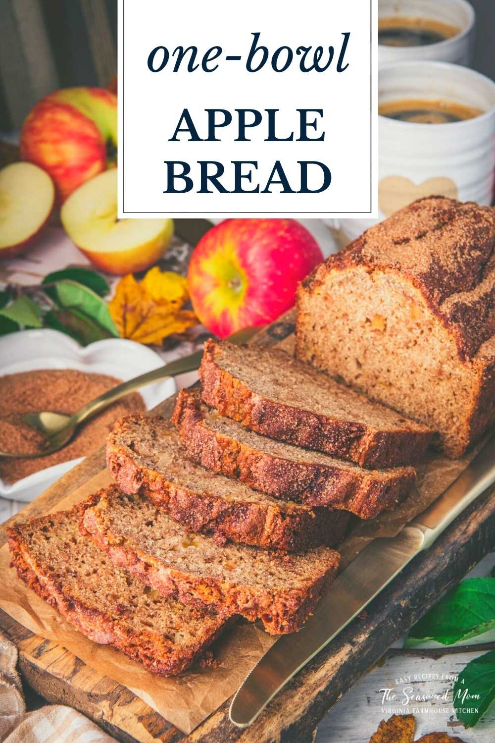 One-Bowl Apple Bread - The Seasoned Mom