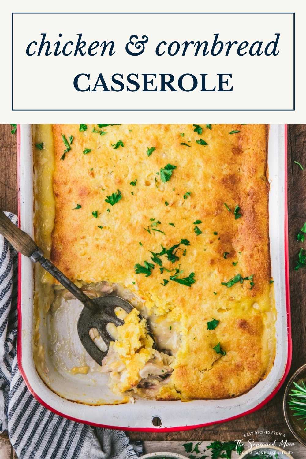 Farmhouse Chicken Cornbread Casserole - The Seasoned Mom