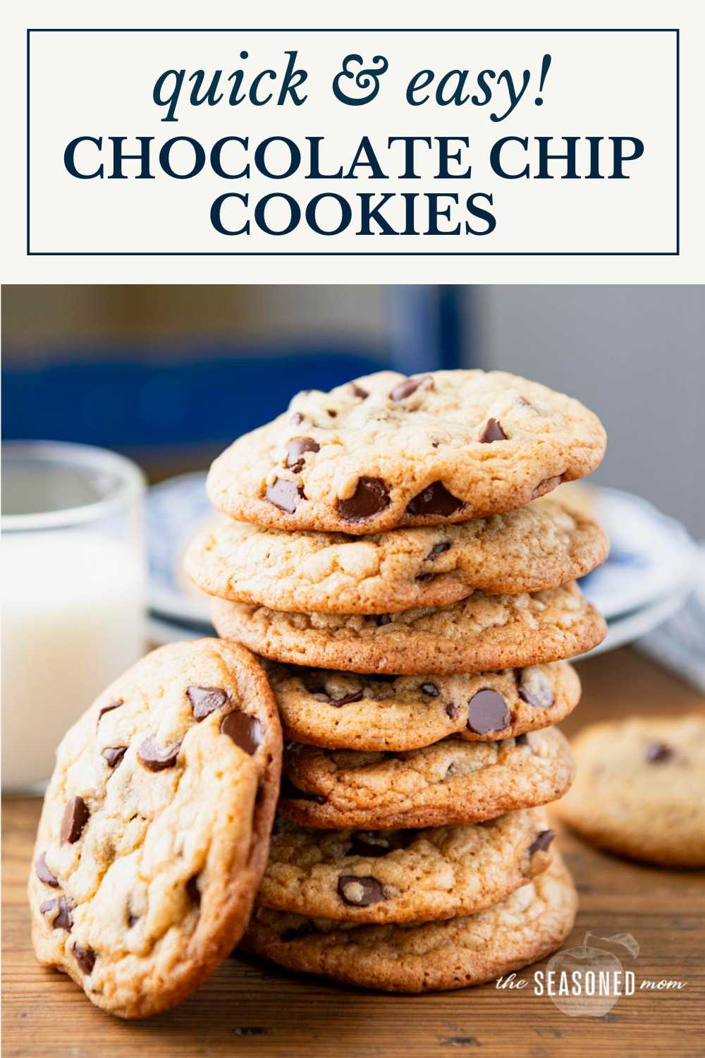 Easy Chocolate Chip Cookies - The Seasoned Mom