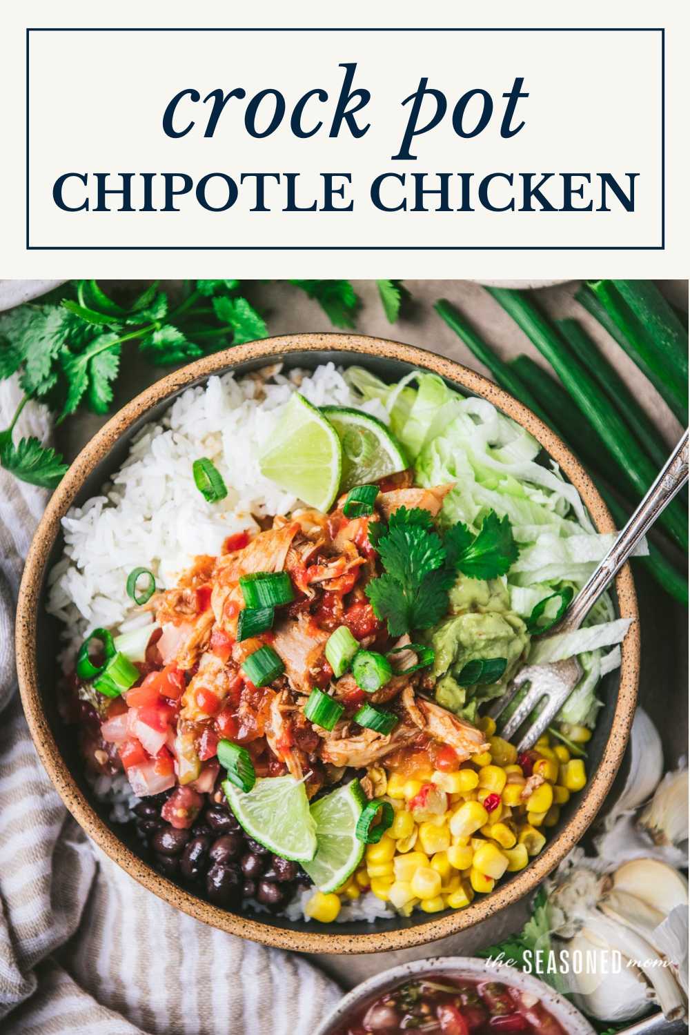 Crock Pot Chipotle Chicken Bowl - The Seasoned Mom