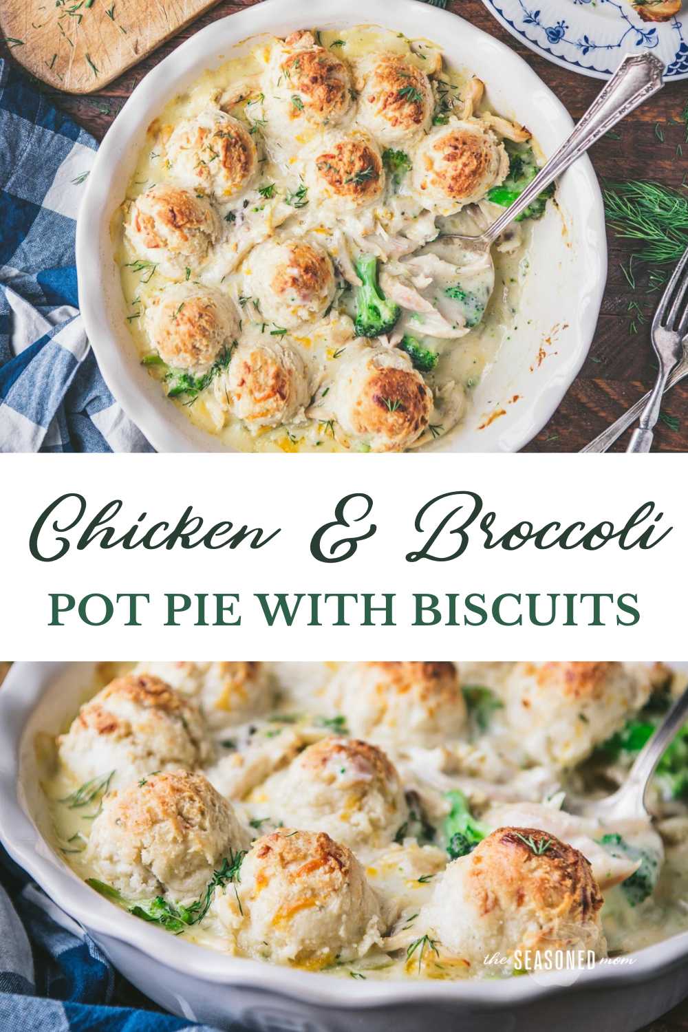 Chicken and Broccoli Pot Pie with Biscuits - The Seasoned Mom