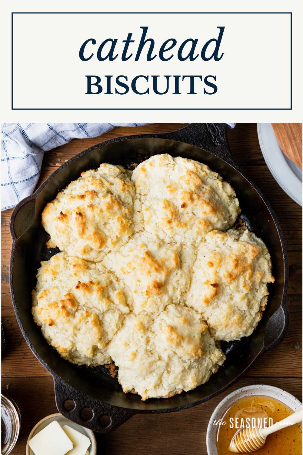 Cathead Biscuits {Big, Fluffy & Easy to Make} – The Seasoned Mom