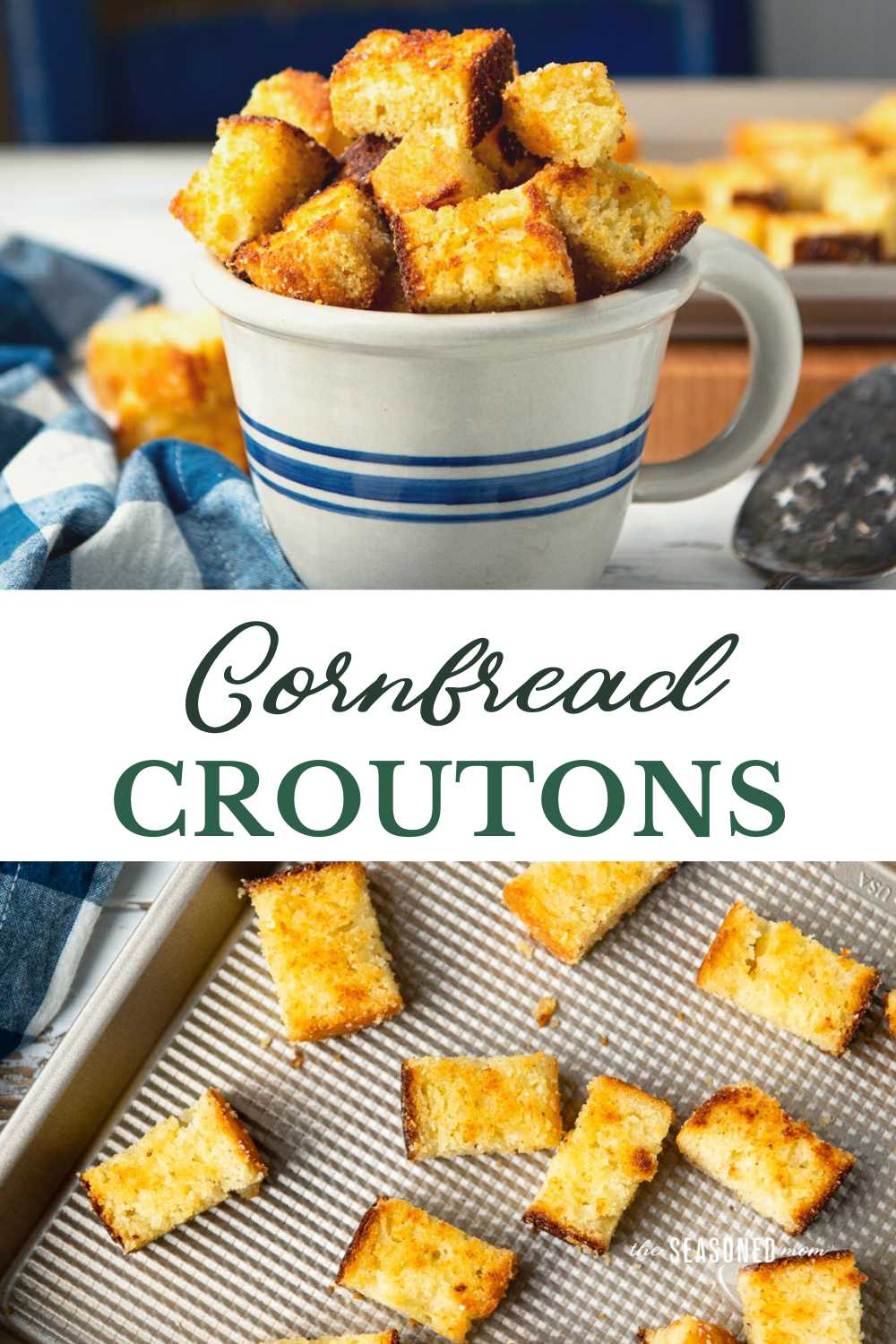 Cornbread Croutons - The Seasoned Mom