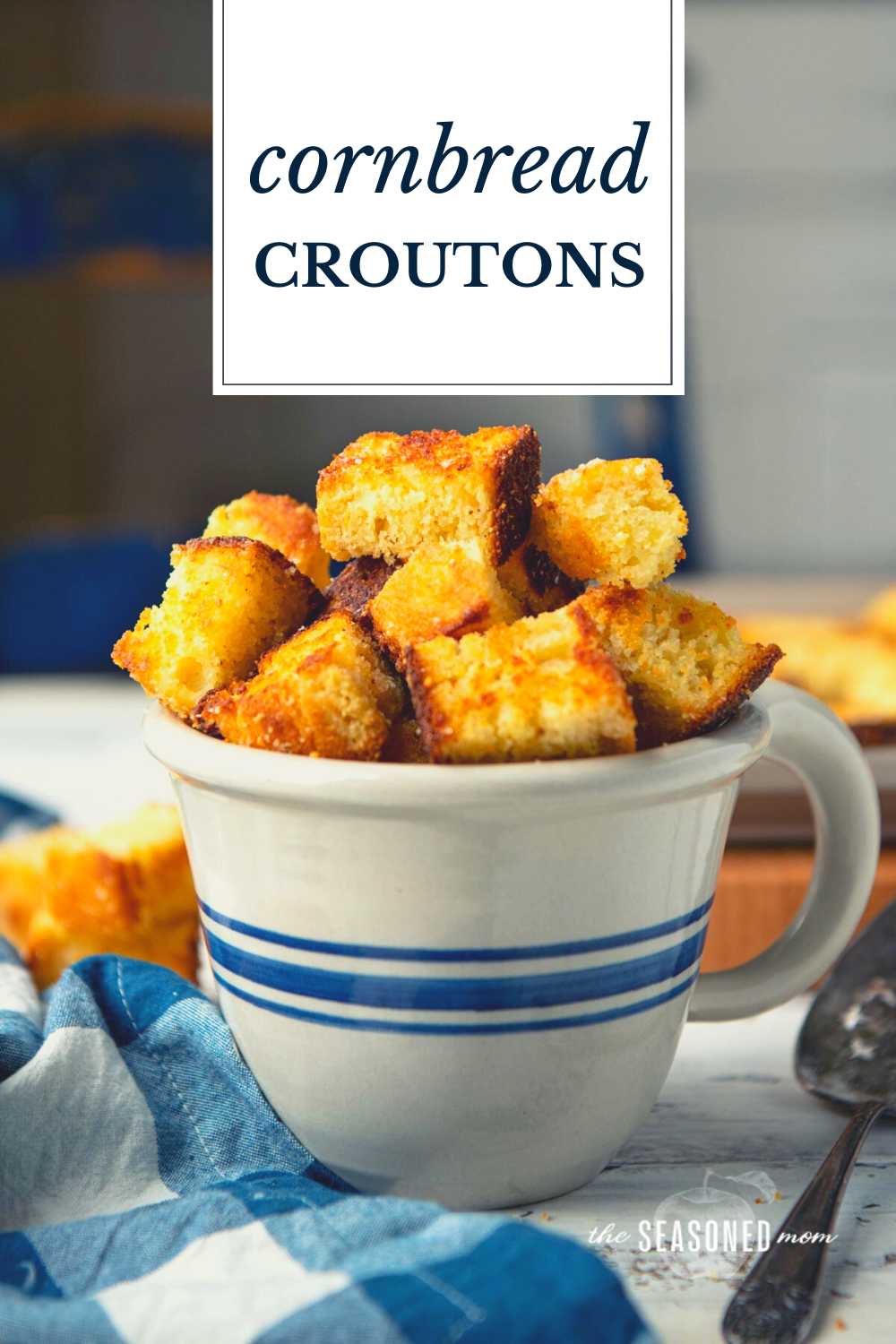 Cornbread Croutons - The Seasoned Mom