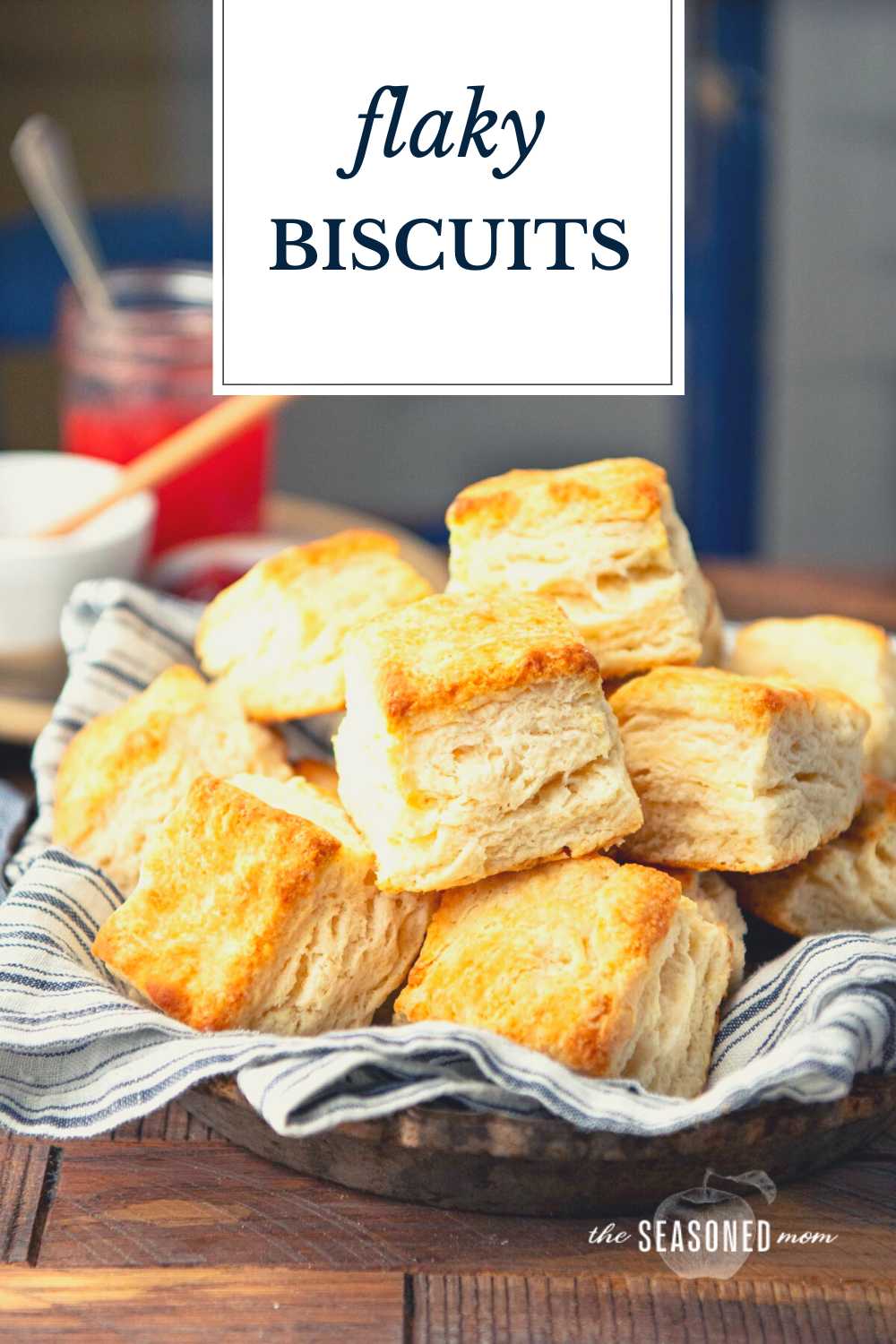 Flaky Biscuits (a Farmhouse Favorite!) - The Seasoned Mom