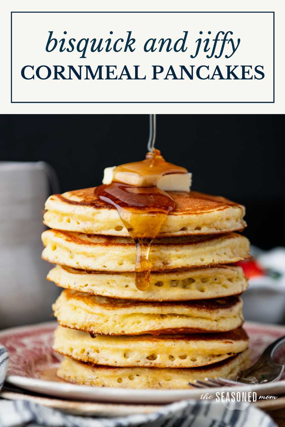 Jiffy Cornmeal Pancakes (Quick + Easy) - The Seasoned Mom