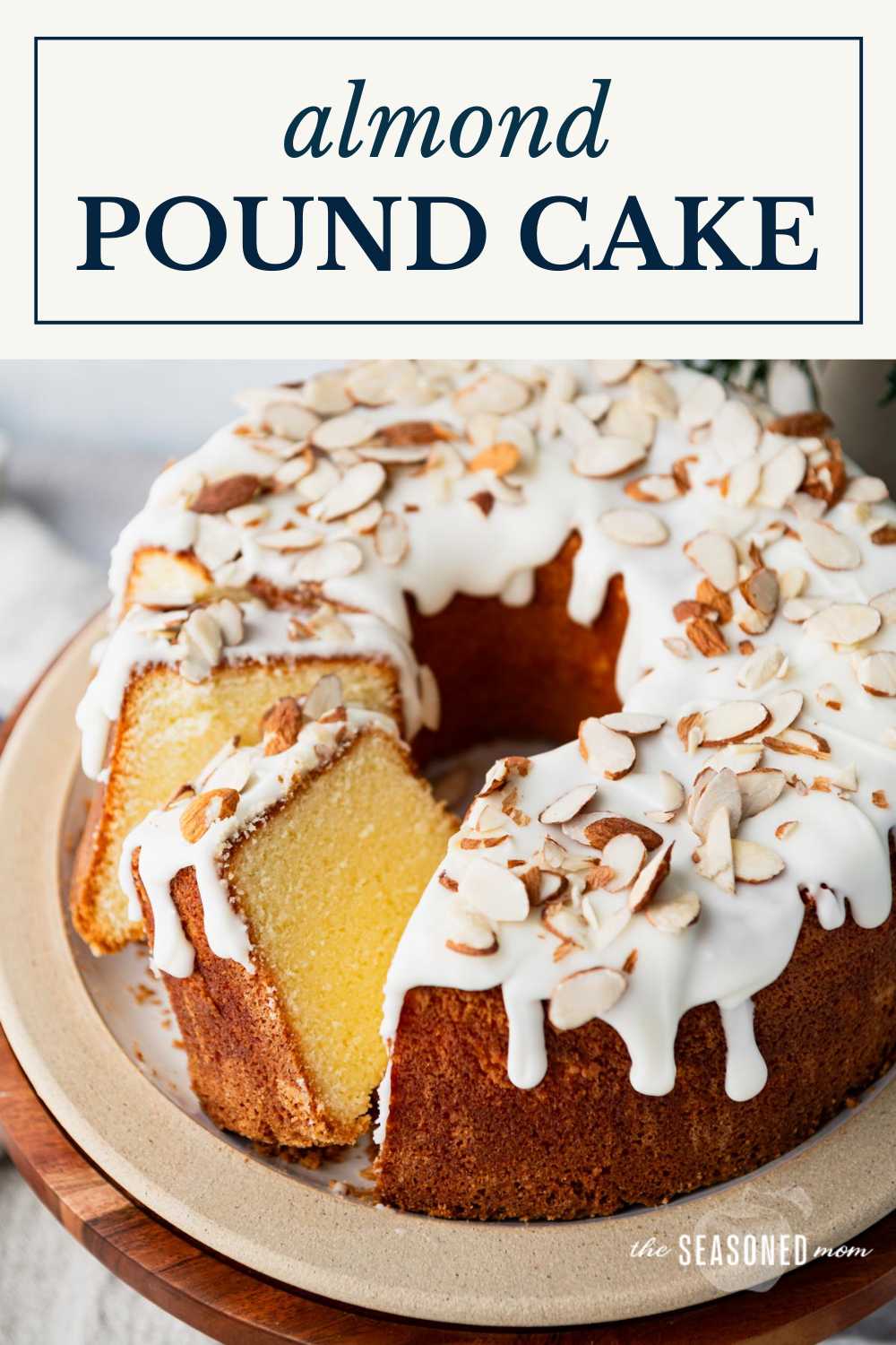 Almond Pound Cake - The Seasoned Mom