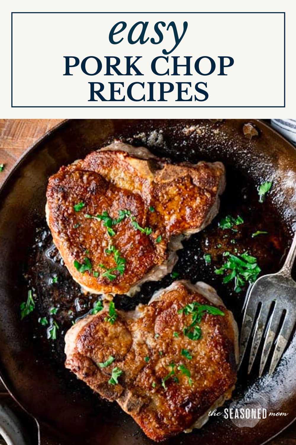 25 Easy Pork Chop Recipes - The Seasoned Mom