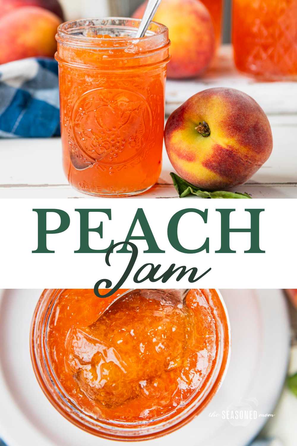 Perfect Peach Jam Recipe - The Seasoned Mom