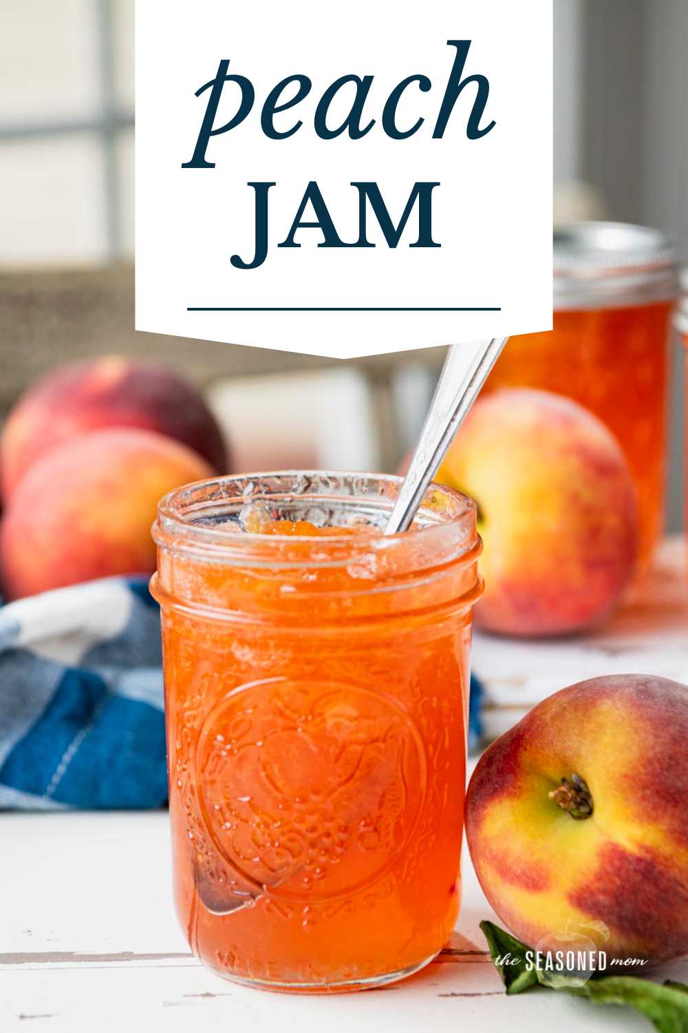 Perfect Peach Jam Recipe - The Seasoned Mom