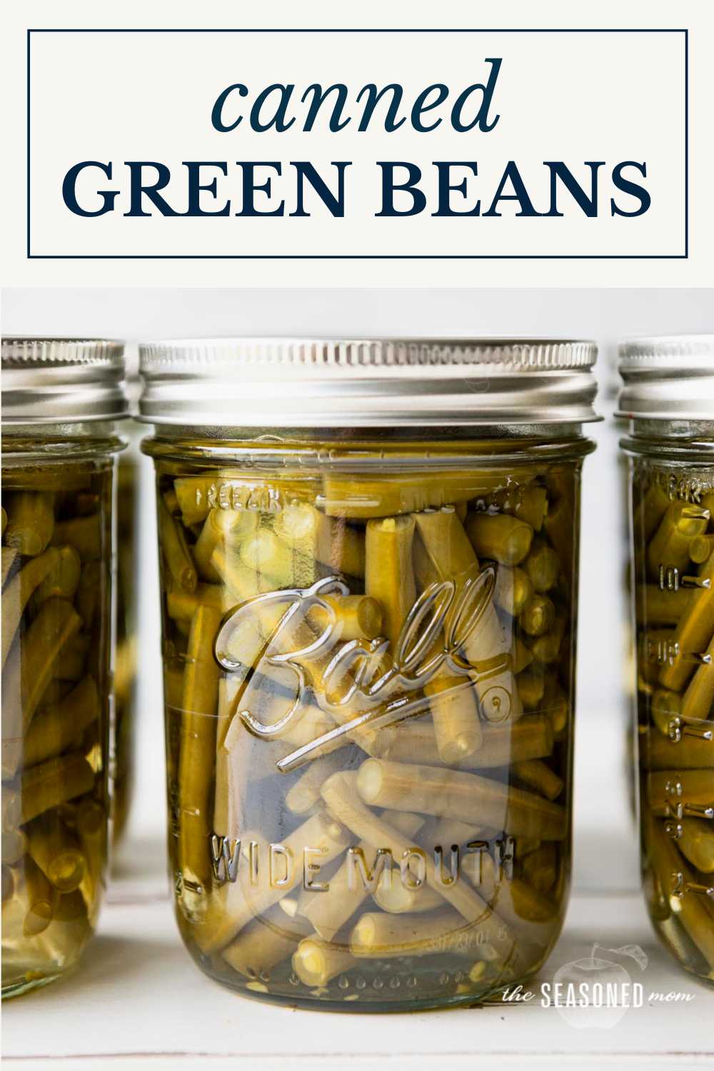 Canning Green Beans - The Seasoned Mom