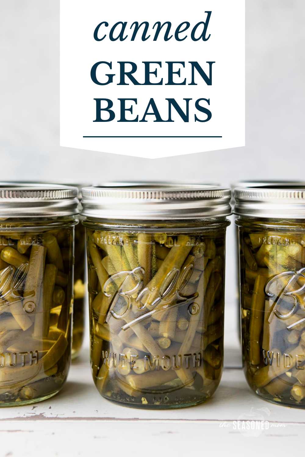 Canning Green Beans - The Seasoned Mom