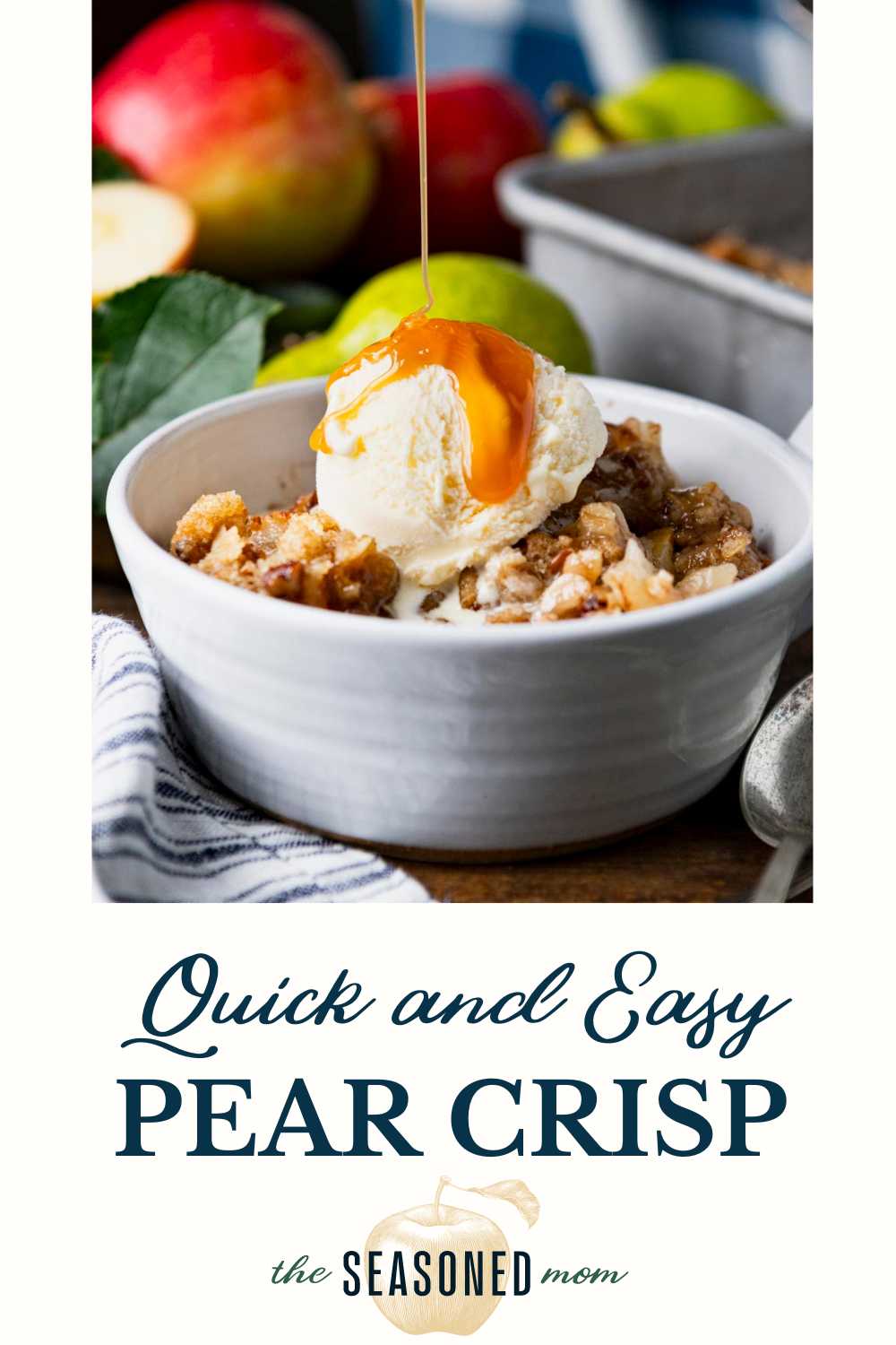 Quick and Easy Pear Crisp - The Seasoned Mom