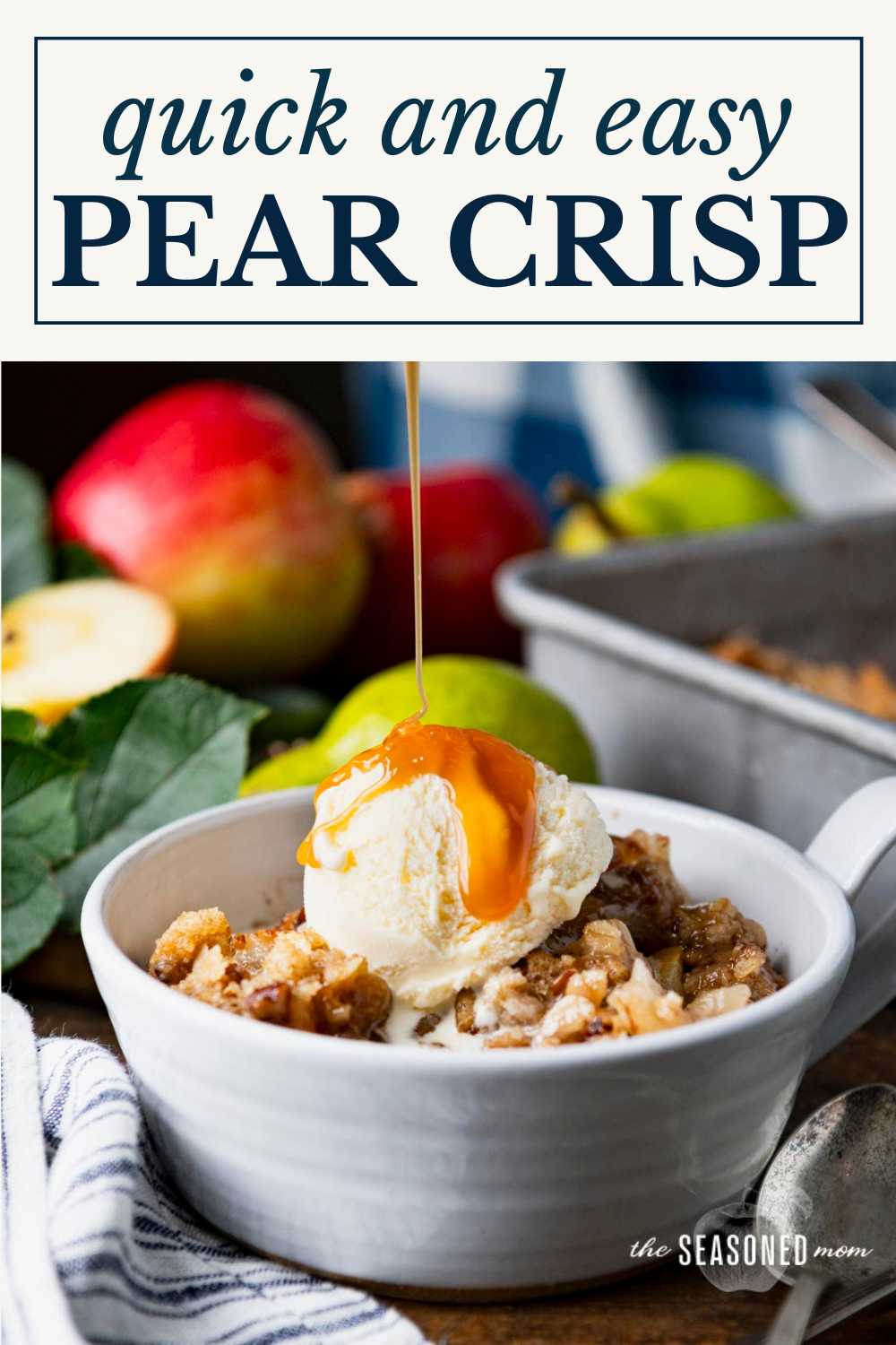 Quick and Easy Pear Crisp - The Seasoned Mom